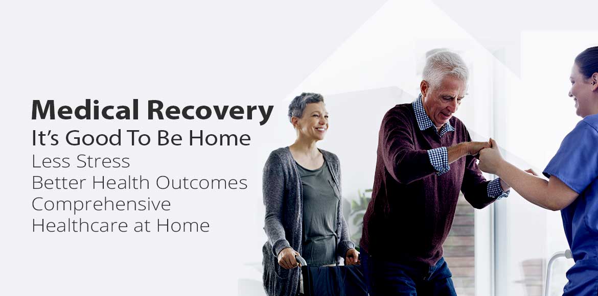 Medical Recovery and Support - Ontario, CA | Stay at Home Nursing